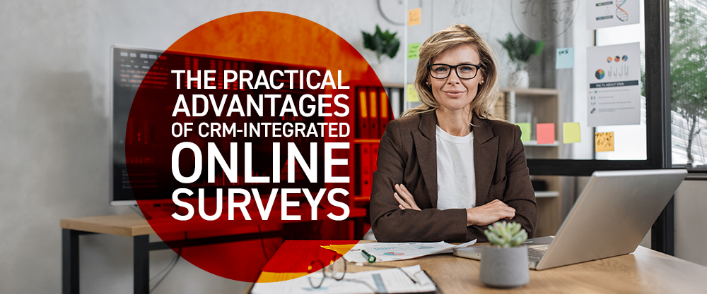 The Practical Advantages of CRM‑Integrated Online Surveys - Keystroke ...