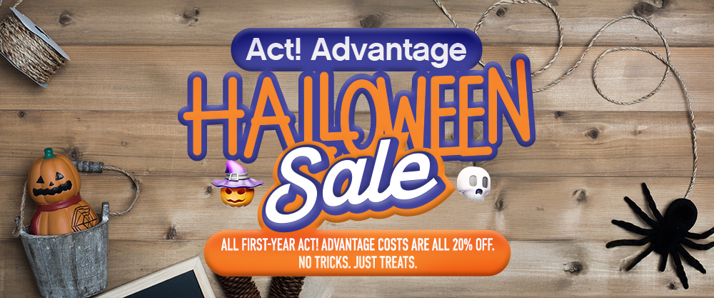 Act! Advantage Halloween Sale: No Tricks, Just Treats — Save 20% Until ...